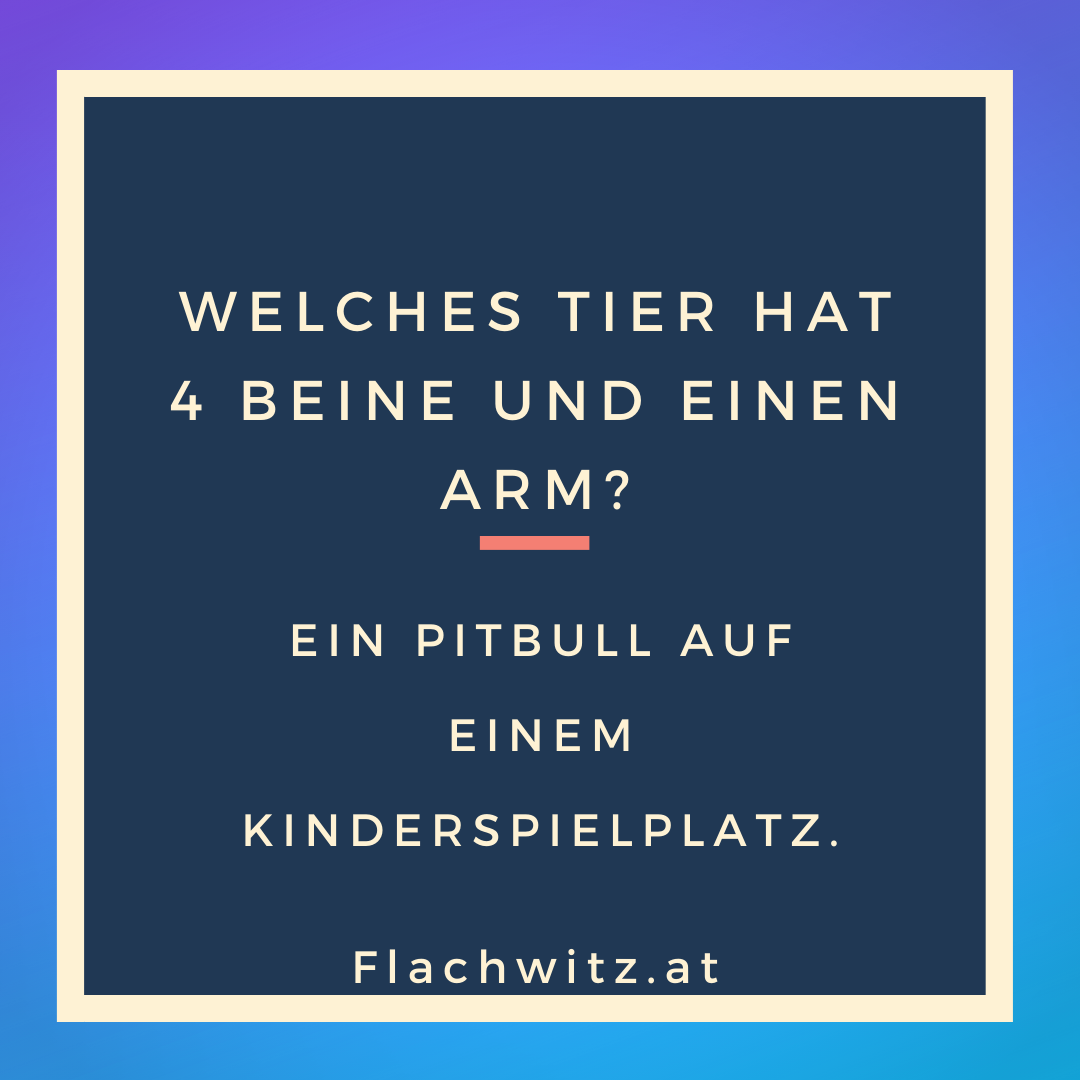 Welches Tier hat 4 Beine und einen Arm? – flachwitz.at